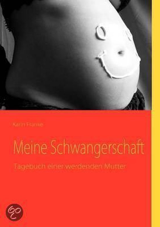 Meine Schwangerschaft, Karin Franke | 9783837043563 | Boeken | bol.com