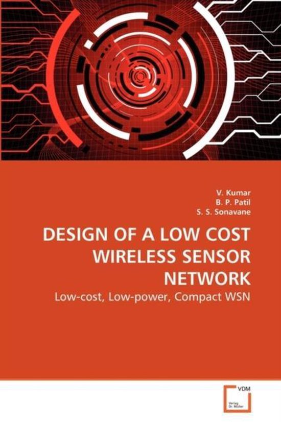 Design of a Low Cost Wireless Sensor Network | 9783639265194 | Dr V Kumar | Boeken | bol.com