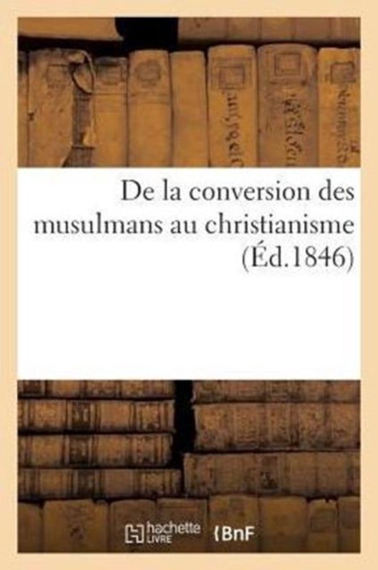 Religion- de la Conversion Des Musulmans Au Christianisme ...