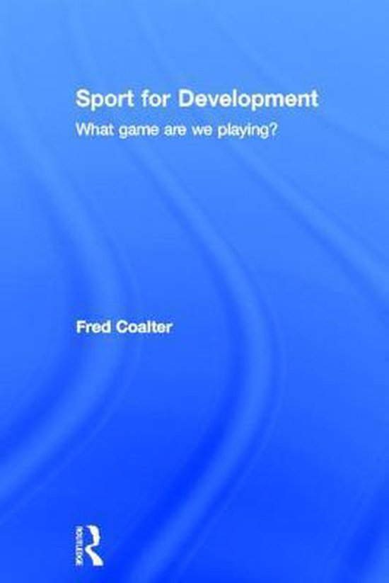 Sport for Development | 9780415567022 | Fred Coalter | Boeken | bol