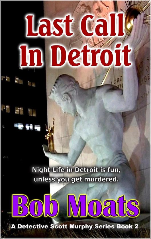 Detective Scott Murphy Series 2 - Last Call in Detroit (ebook), Bob ...