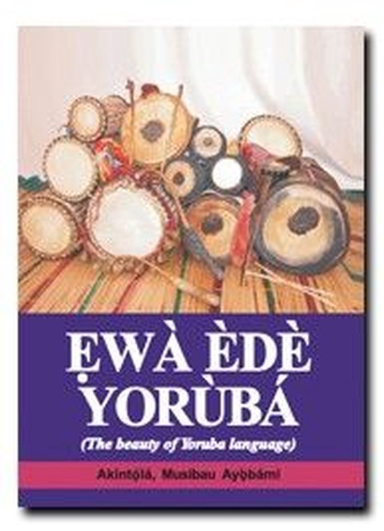Volume 1 - Ẹwà Èdè Yorùbá (The Beauty Of Yoruba Language) (ebook ...