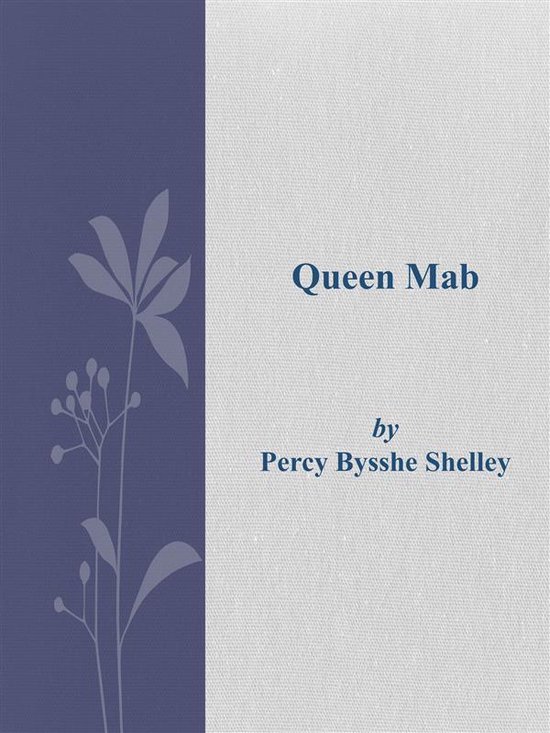 Queen Mab (ebook), Percy Bysshe Shelley | 9786050413373 | Boeken | bol.com