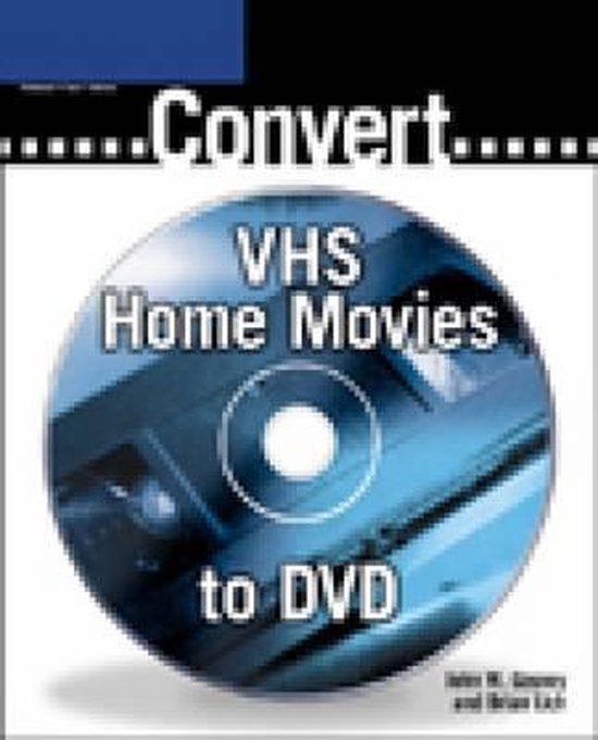 Convert Vhs Home Movies To Dvd, John Gosney | 9781592004829 | Boeken | bol