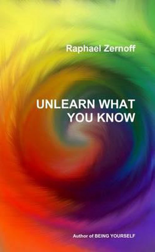 Unlearn What You Know, Raphael Zernoff | 9781291322224 | Boeken | bol