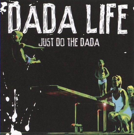 Dada Life - Just Do The Dada, Dada Life | CD (album) | Muziek | bol.com