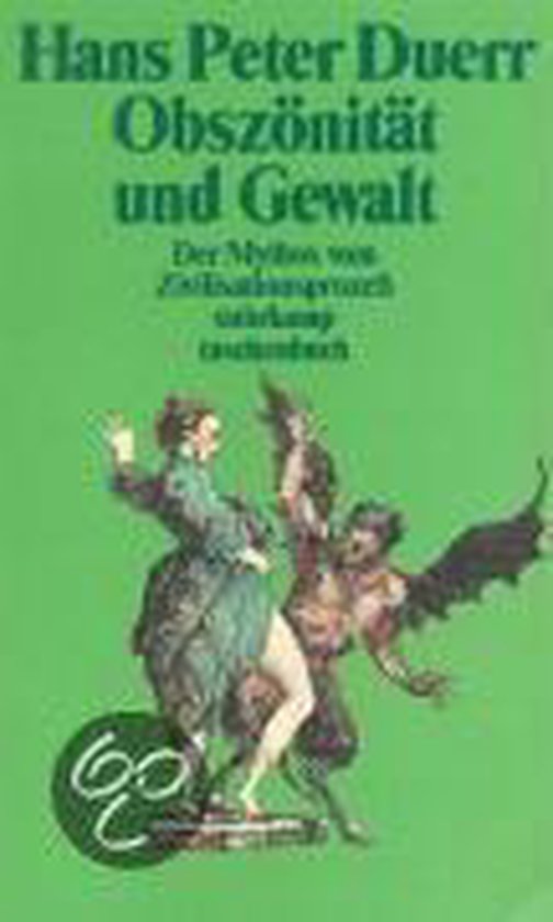 Der Mythos vom Zivilisationsprozeß 3. Obszönität und Gewalt, Hans Peter ... Der Mythos vom Zivilisationsprozeß 3. Obszönität und Gewalt, Hans Peter ...