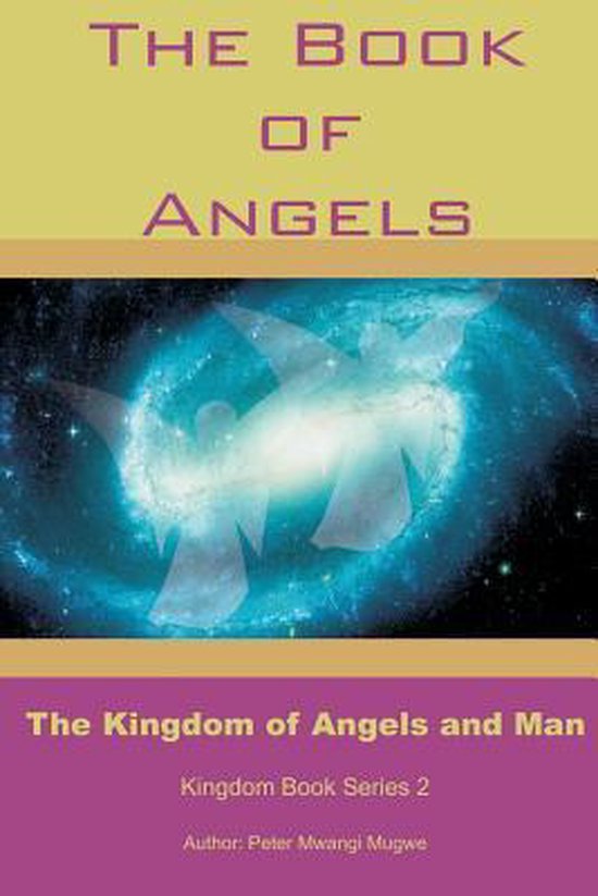 Kingdom Book-The Book of Angels | 9781541064843 | Peter Mwangi Mugwe ...