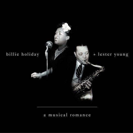 Billie Holiday & Lester Young - A Musical Romance (CD), Billie Holiday ...