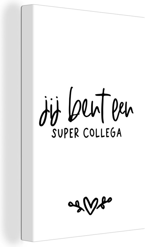 Canvas Schilderij Collega - Spreuken - Jij bent een super collega ...