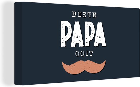 Canvas Schilderij Vaderdag Kado - Vader - Spreuken - Quote - Beste papa ...