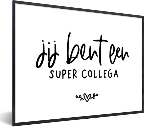 Fotolijst incl. Poster - Jij bent een super collega - Spreuken ...