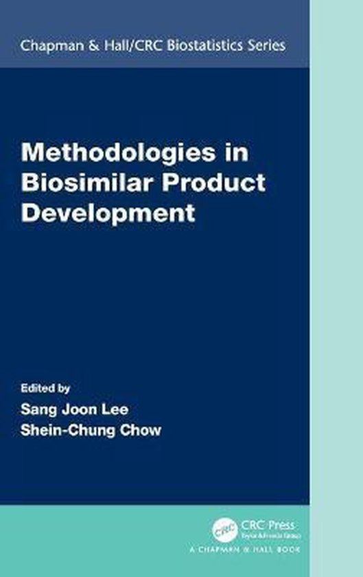 Chapman And Hall Crc Biostatistics Series Methodologies In Biosimilar Product