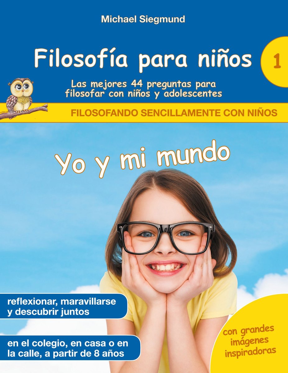 Filosofando sencillamente con niños 1 - Filosofía para niños: Yo y mi ...