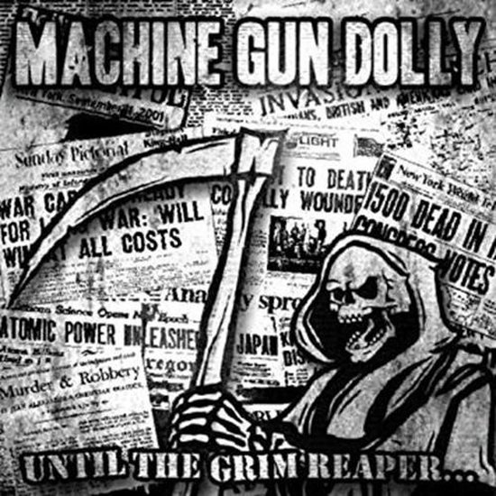 Machine Gun Dolly - Until The Grim Reaper... (CD), Machine Gun Dolly ...