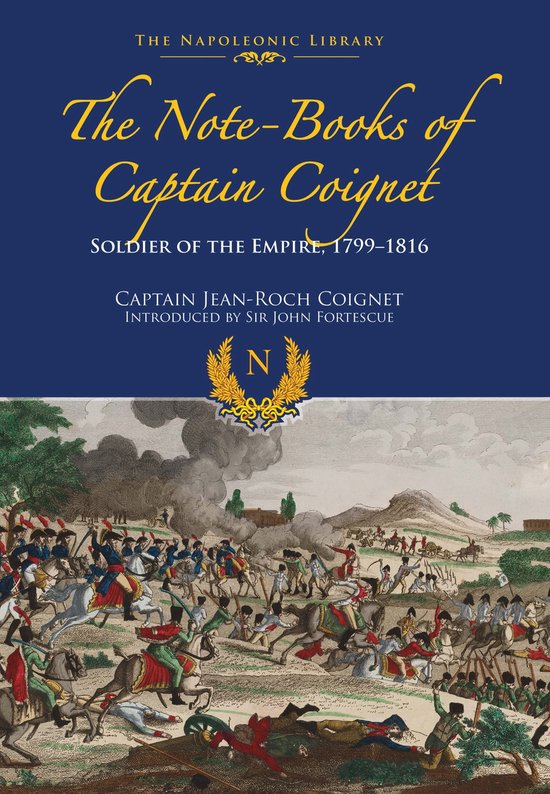 Napoleonic Library - The Note-Books of Captain Coignet (ebook), Jean ...
