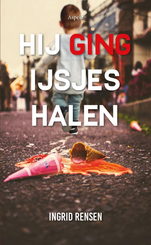 Hij ging ijsjes halen (ebook), Ingrid Rensen | 9789464628364 | Boeken | bol