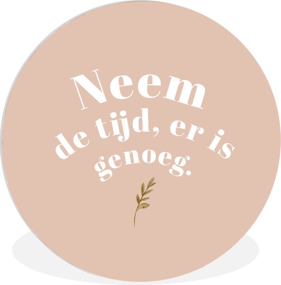 WallCircle - Wandcirkel ⌀ 90 - Spreuken - Quotes - Neem de tijd, er is ...