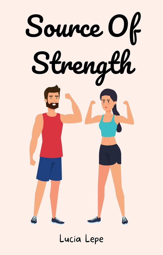Source Of Strength (ebook), Lucia Lepe | 9798201667108 | Boeken | bol