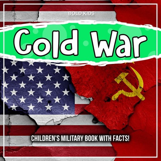 Cold War: Children's Military Book With Facts! (ebook), Bold Kids ...
