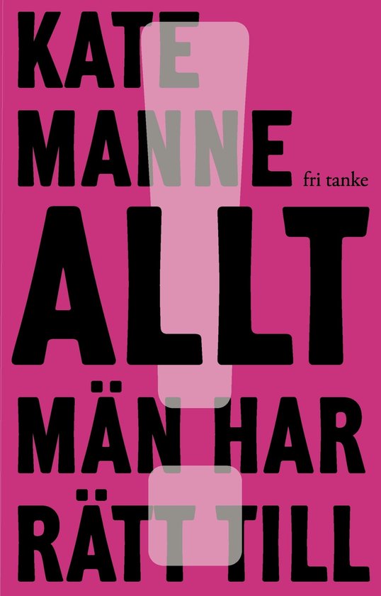 Allt män har rätt till (ebook), Kate Manne | 9789189526860 | Boeken | bol.com
