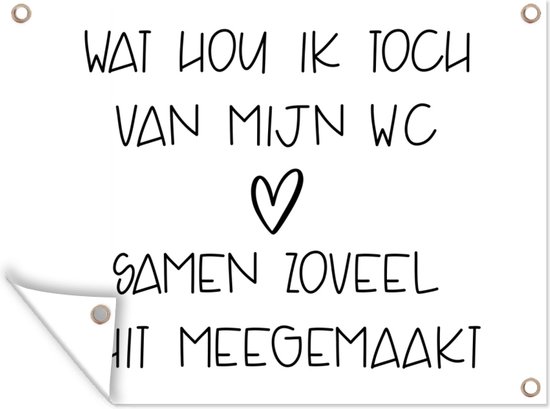 Muurdecoratie Buiten Spreuken Quotes Wat Hou Ik Toch Van Mijn Wc
