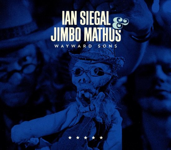 Wayward Sons, Ian Siegal & Jimbo Mathus | CD (album) | Muziek | bol