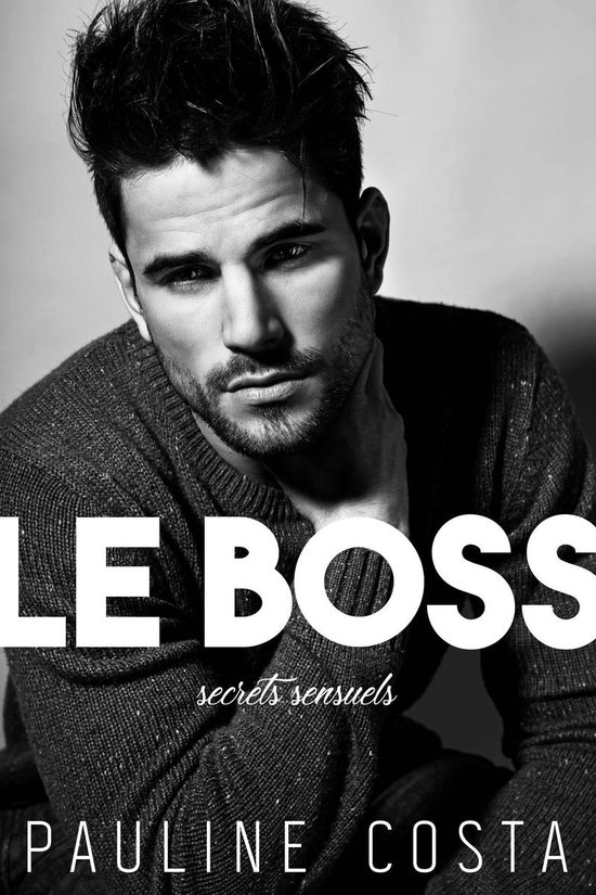 Le BOSS (ebook), Pauline Costa | 1230003589793 | Boeken | bol.com