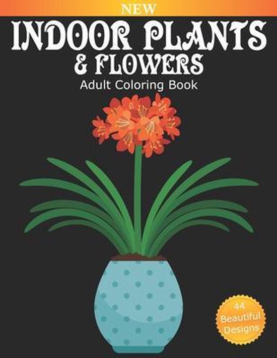Adult Fun Coloring Books- Indoor Plants And Flowers Adult Coloring Book ...