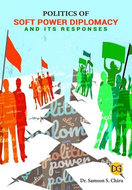 Politics of Soft Power Diplomacy And Its Responses (ebook), Dr. Samson ...