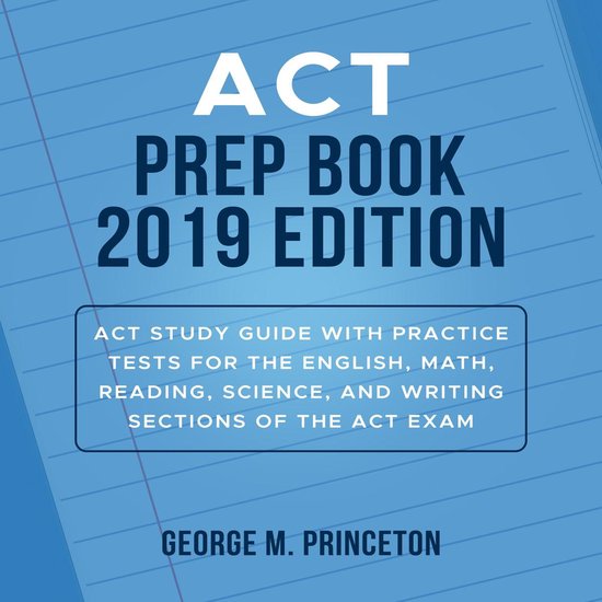 ACT Prep Book 2019 Edition: Act Study Guide With Practice Tests For The ...