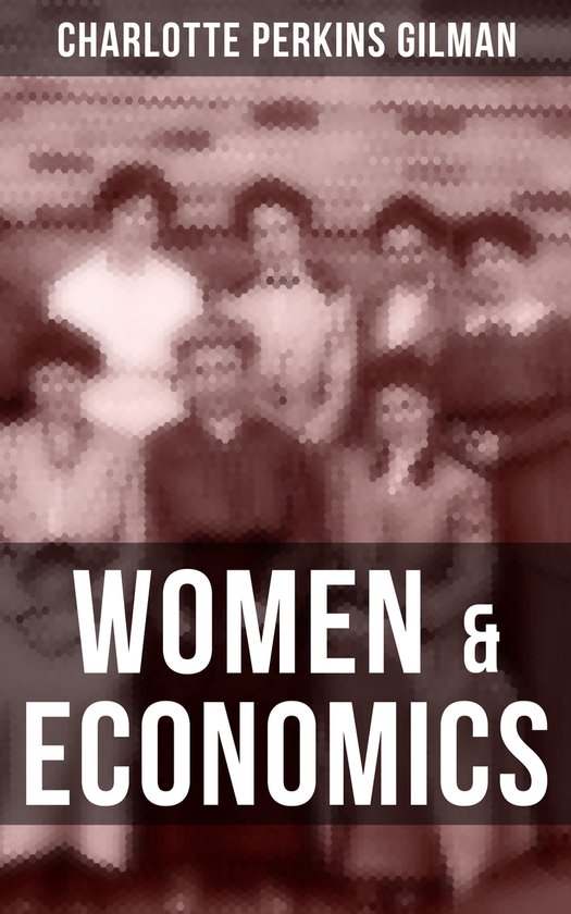 Women & Economics (ebook), Charlotte Perkins Gilman | 9788027234875 ...