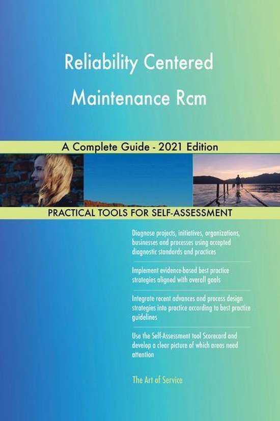 Reliability Centered Maintenance Rcm A Complete Guide - 2021 Edition ...