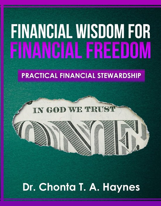 Financial Wisdom For Financial Freedom (ebook), Chonta t. A. Haynes ...