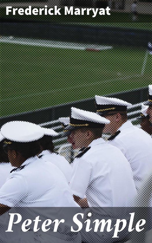 Peter Simple (ebook), Frederick Marryat | 4064066225452 | Boeken | bol