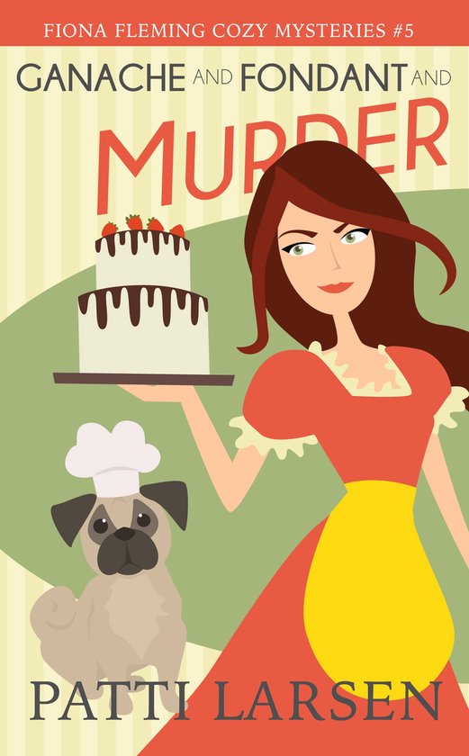 Fiona Fleming Cozy Mysteries 5 - Ganache and Fondant and Murder (ebook ...