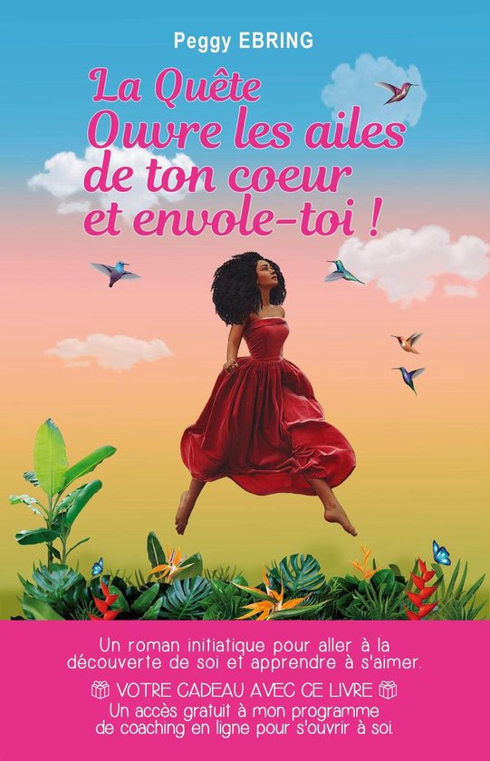 La quête - Ouvre les ailes de ton cœur et envole-toi ! (ebook), Peggy ...