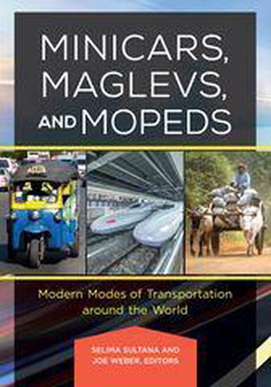 Minicars, Maglevs, and Mopeds: Modern Modes of Transportation Around ...