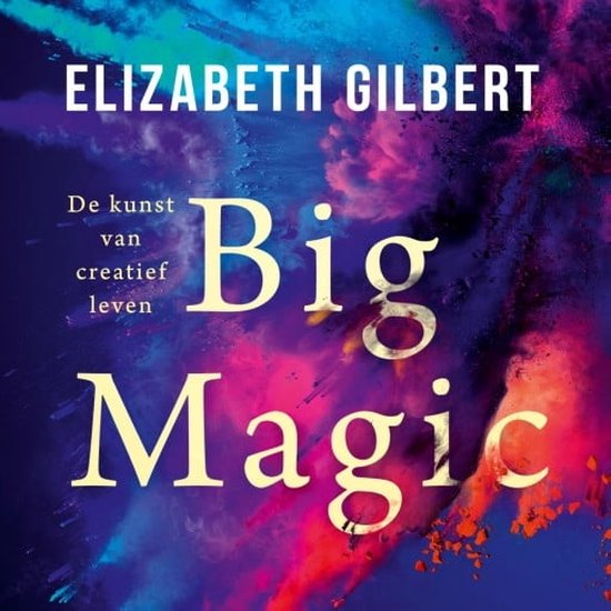 Big magic, Elizabeth Gilbert | 9789403196510 | Boeken | bol.com