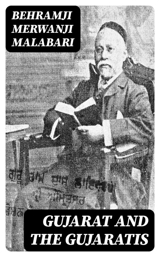 Gujarat and the Gujaratis (ebook), Behramji Merwanji Malabari ...