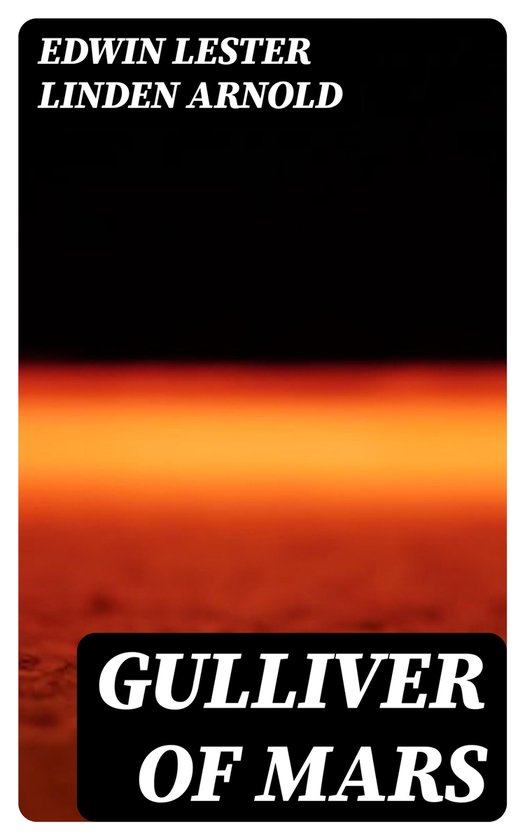 Gulliver of Mars (ebook), Edwin Lester Linden Arnold | 8596547306122 ...