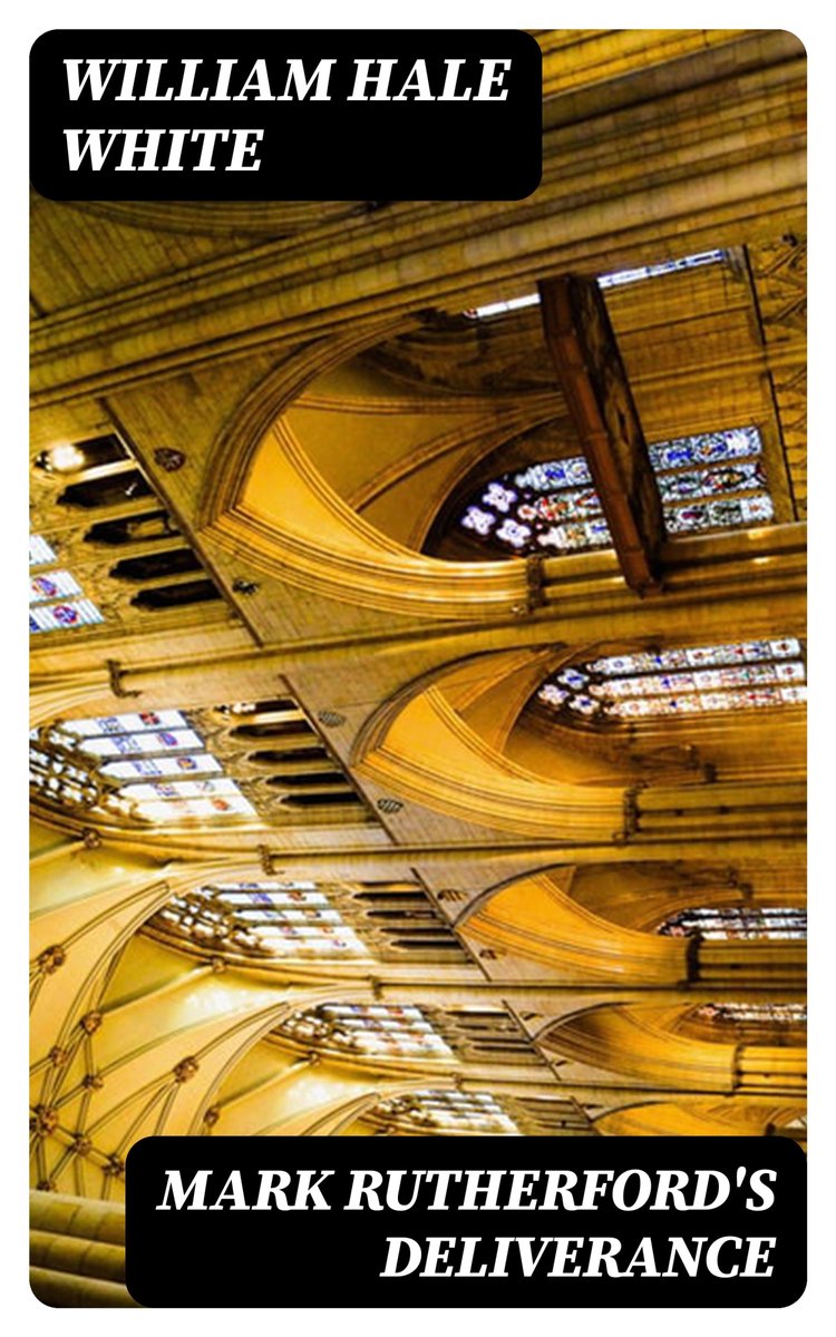 Mark Rutherford's Deliverance (ebook), William Hale White ...