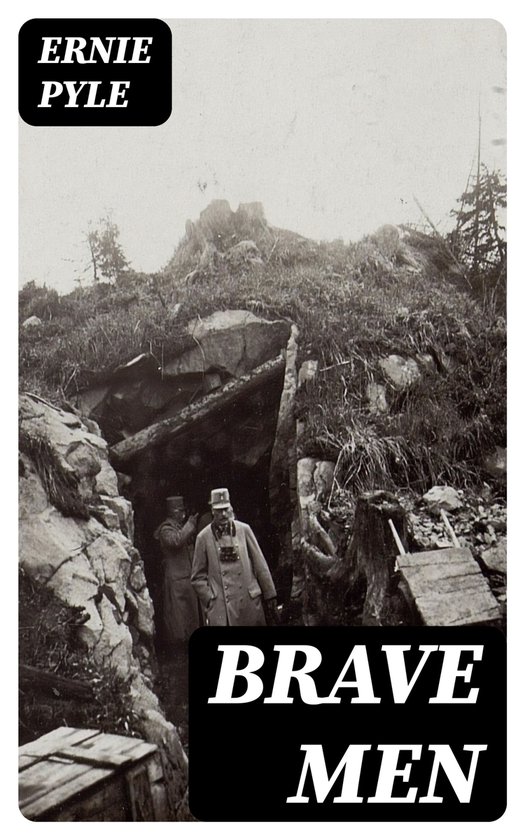 Brave Men (ebook), Ernie Pyle | 8596547183815 | Boeken | bol.com
