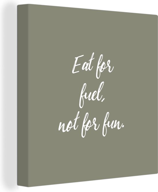 Canvas Schilderij Spreuken - Eat for fuel, not for fun - Quotes - Eten ...