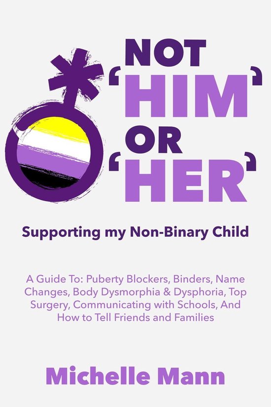 My Non-Binary Child - Not ‘Him’ Or ‘Her’: Supporting My Non-Binary ...