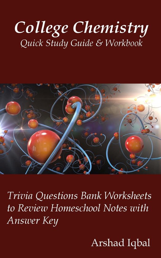 College Chemistry Quick Study Guide & Workbook: Trivia Questions Bank ...