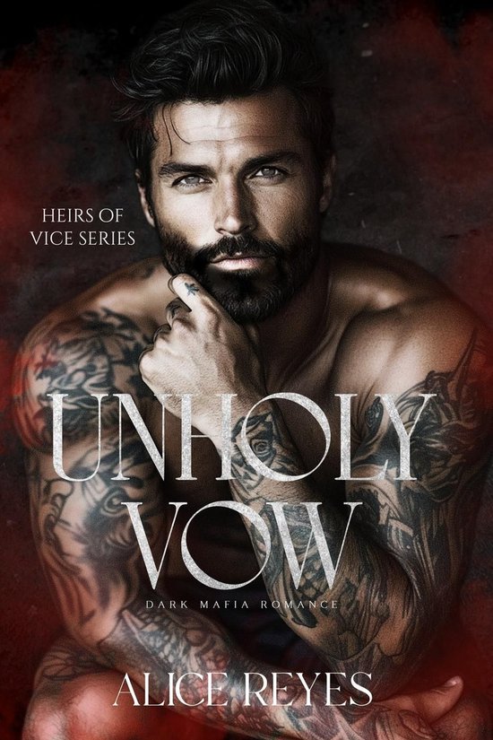 Heirs of Vice 1 - Unholy Vow: Dark Mafia Romance (ebook), Alice Reyes ...