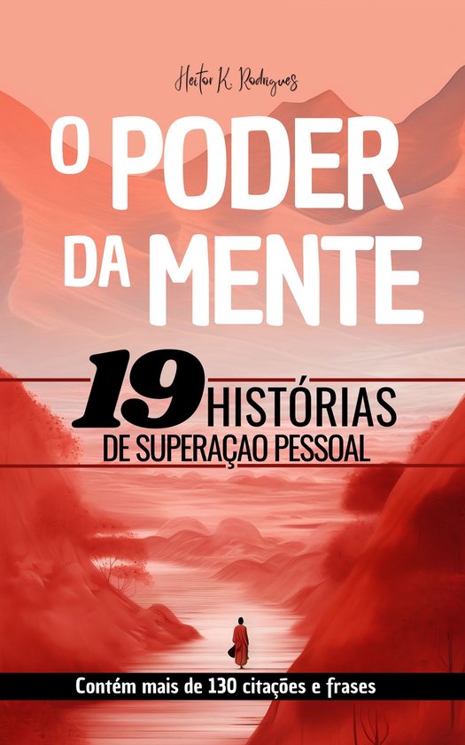 O PODER DA MENTE (ebook), Heitor K. Rodrigues | 1230007858406 | Boeken ... O PODER DA MENTE (ebook), Heitor K. Rodrigues | 1230007858406 | Boeken ...