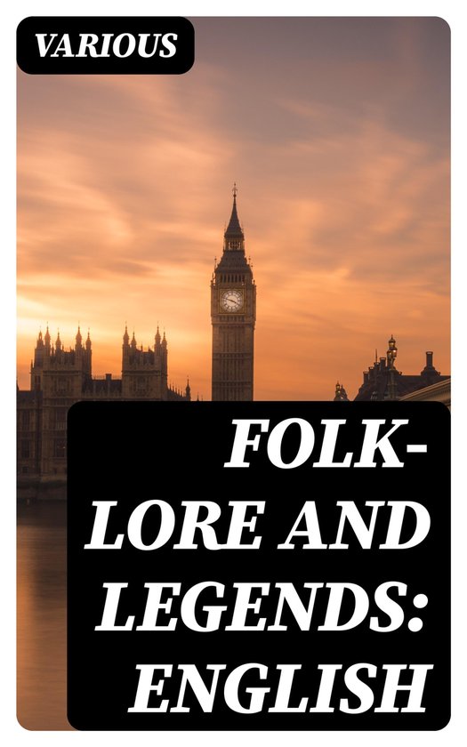 Folk-Lore and Legends: English (ebook), Various | 8596547324317 | Boeken | bol