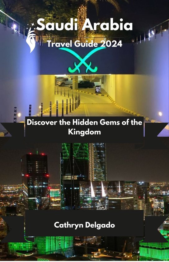 Saudi Arabia Travel Guide 2024 (ebook), Cathryn Delgado | 1230007856174 ...